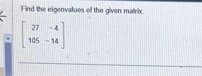 Solved Find the eigenvalues of the given matrix | Chegg.com