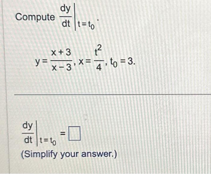 Solved Compute y = dy dt t=to x + 3 X-3.X= 1² m dy dt t=to | Chegg.com