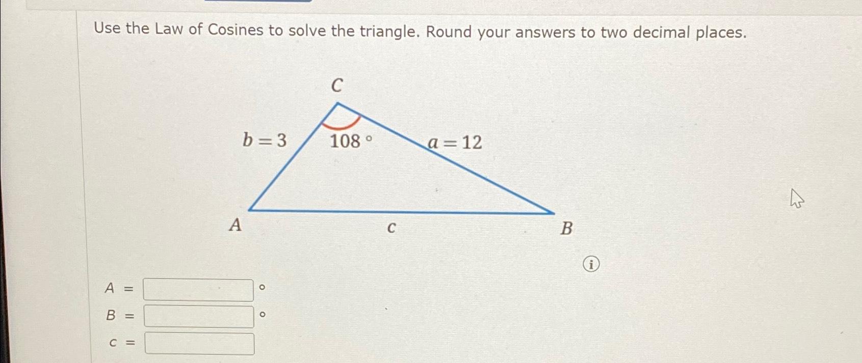 Solved Use the Law of Cosines to solve the triangle. Round | Chegg.com
