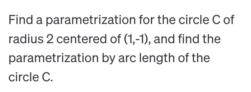 Solved Find a parametrization for the circle C of radius 2 | Chegg.com