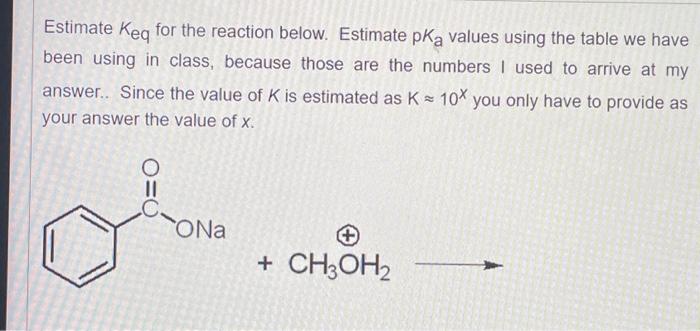 Estimate Keq for the reaction below. Estimate pKa | Chegg.com
