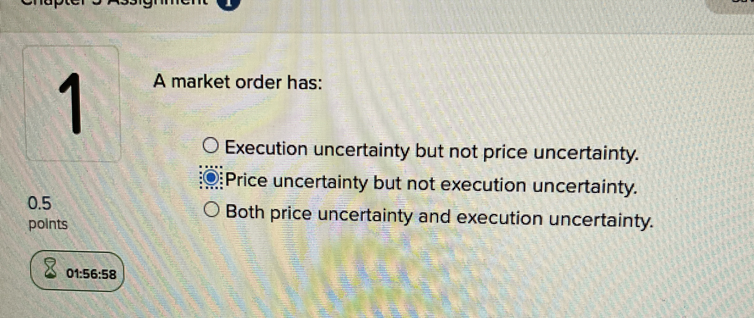 Solved 1A market order has:Execution uncertainty but not | Chegg.com