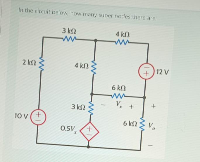 Solved In the circuit below, how many super nodes there | Chegg.com