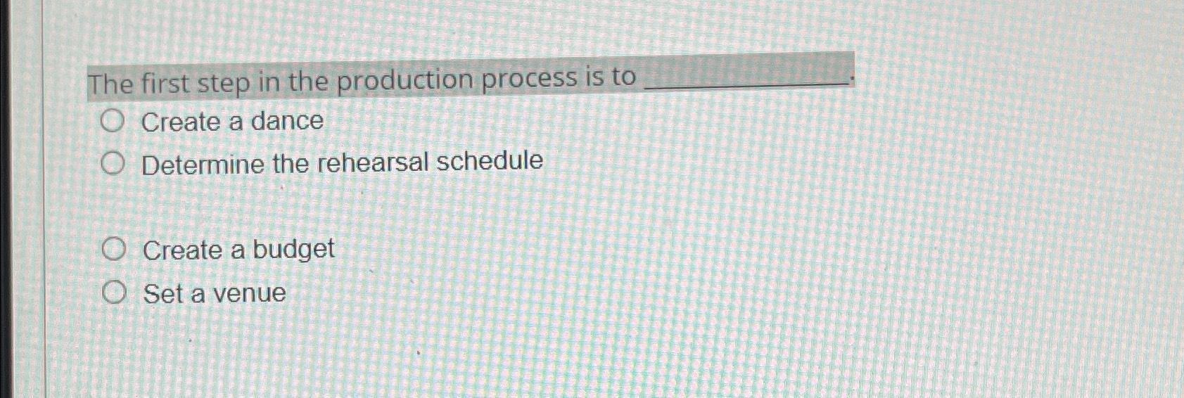 Solved The first step in the production process is toCreate | Chegg.com