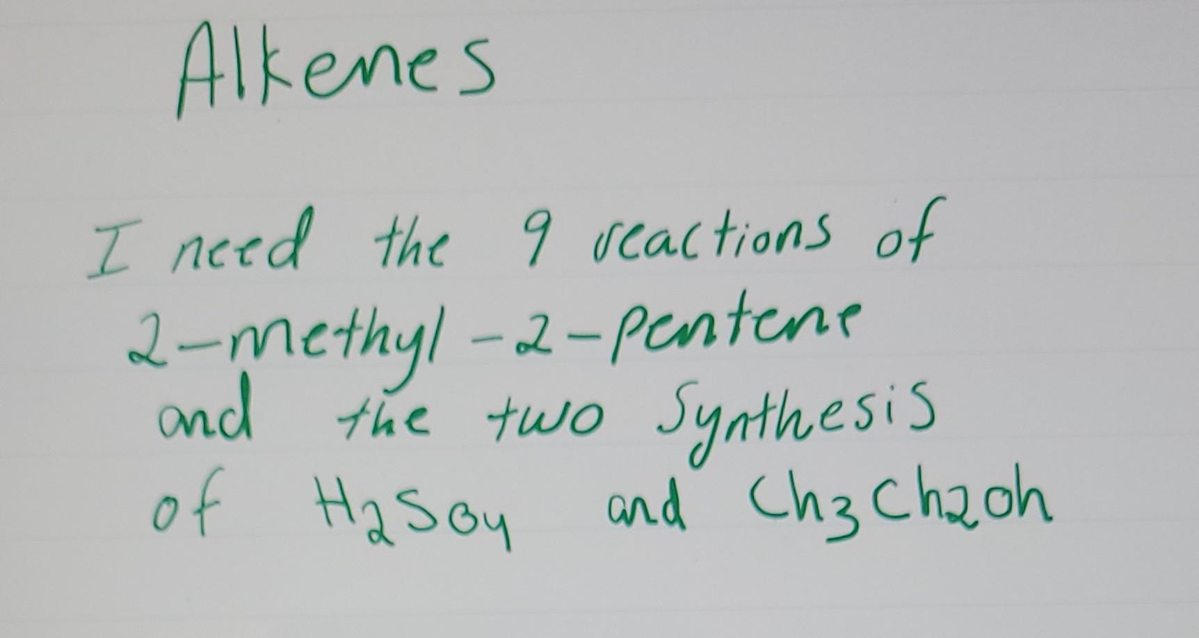 Solved Alkenes I need the 9 reactions of 2-methyl-2-pentene | Chegg.com