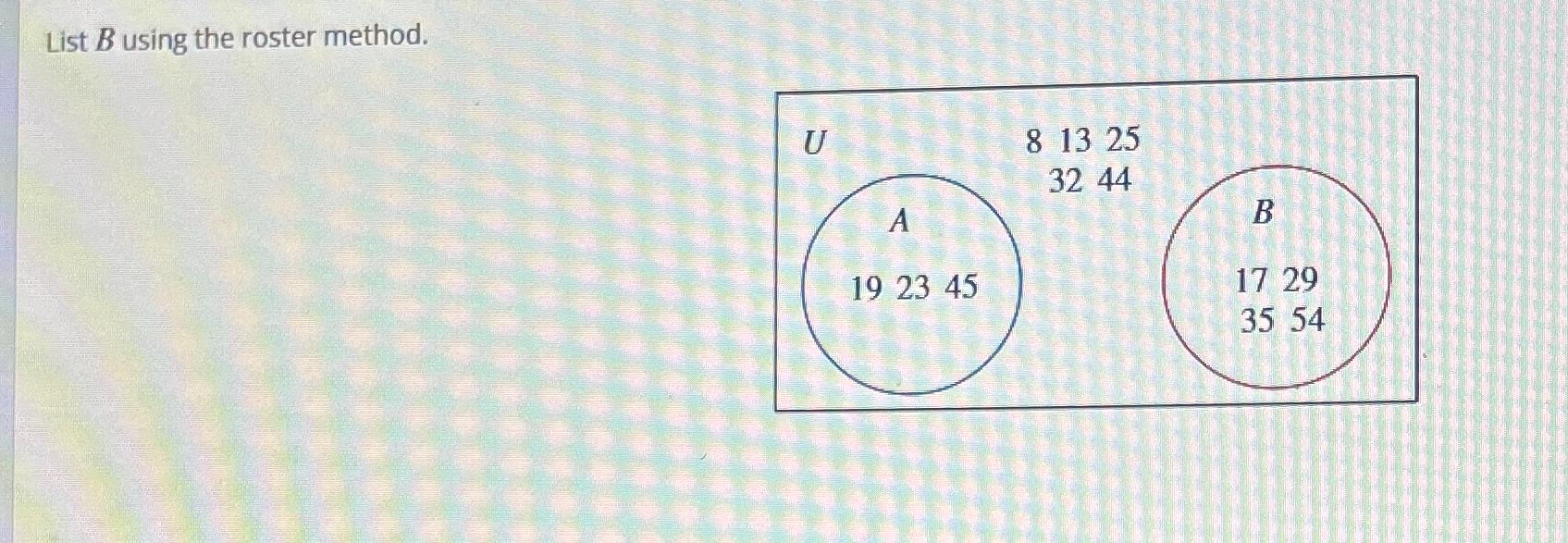 Solved List B ﻿using the roster method. | Chegg.com