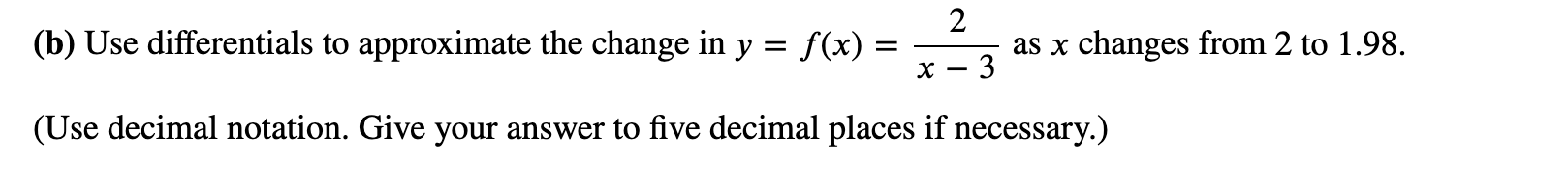 Solved (b) ﻿Use differentials to approximate the change in | Chegg.com