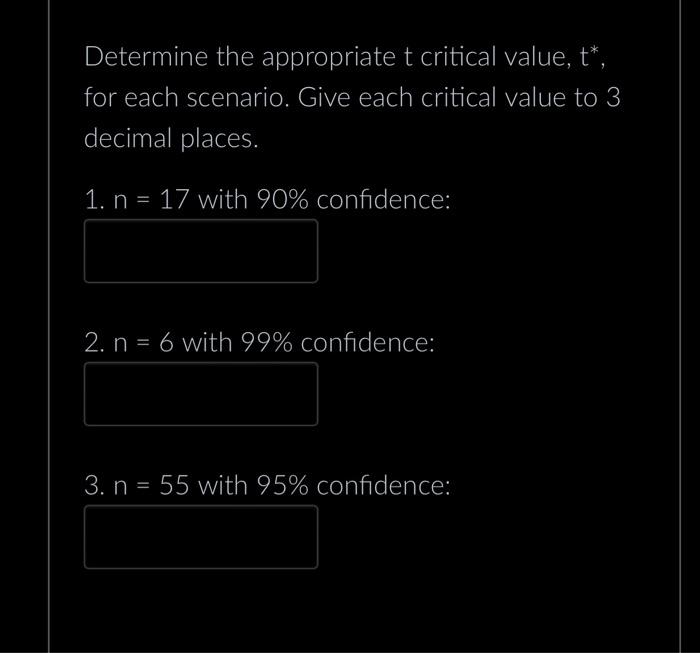 Solved Determine the appropriate t critical value, t*, for | Chegg.com