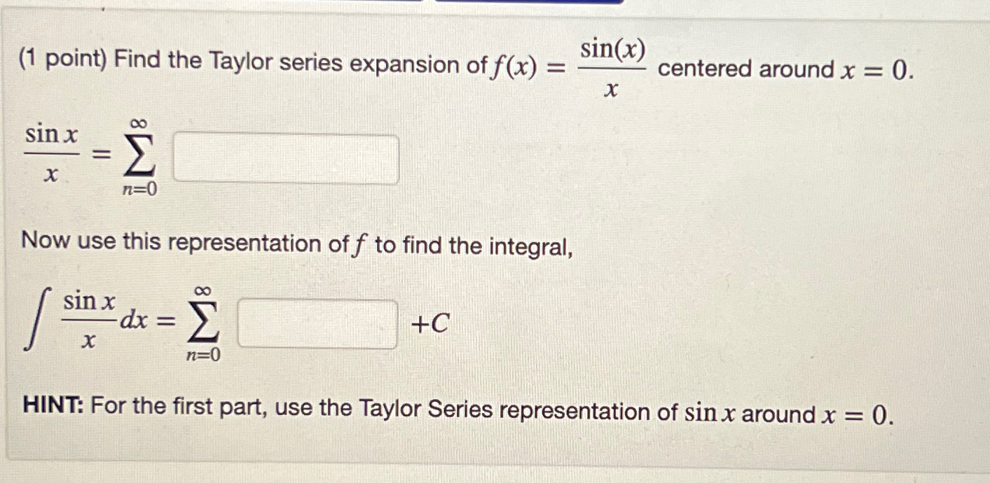 Solved (1 ﻿point) ﻿Find the Taylor series expansion of | Chegg.com