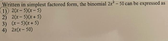 Solved Written in simplest factored form, the binomial 2x® - | Chegg.com