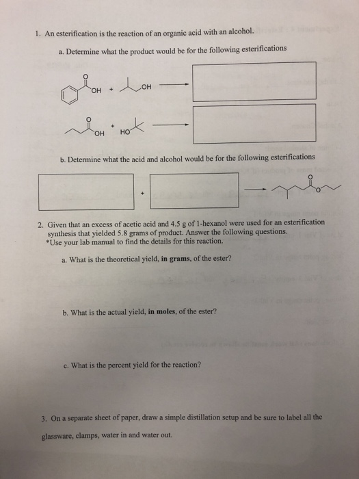 Solved 1. An esterification is the reaction of an organic | Chegg.com