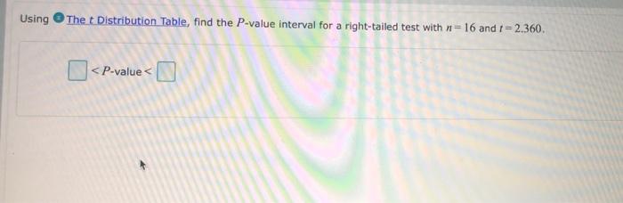 Solved Using The t Distribution Table, find the P-value | Chegg.com