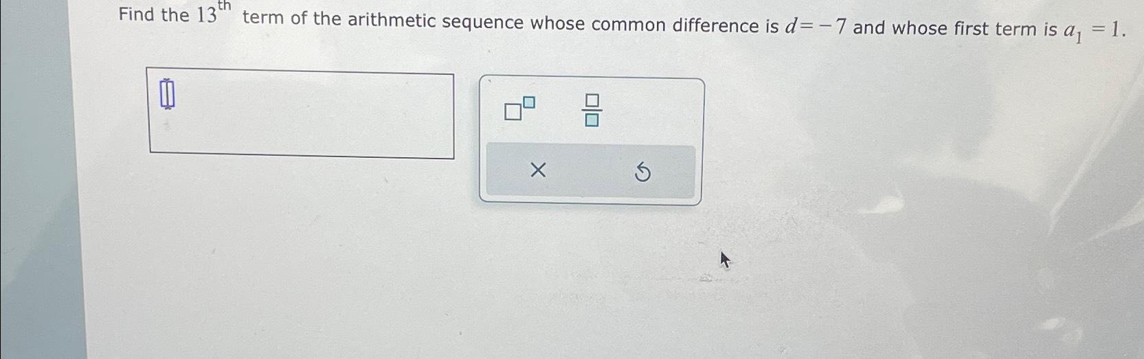 Solved Find the 13th ﻿term of the arithmetic sequence whose | Chegg.com