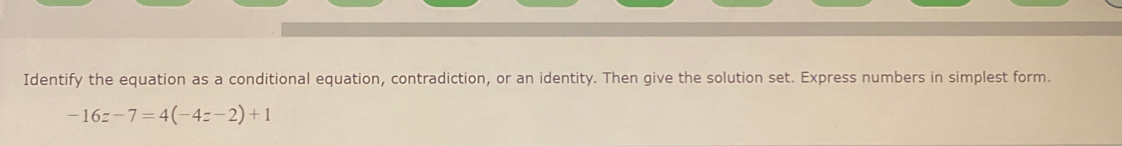 Solved Identify the equation as a conditional equation, | Chegg.com