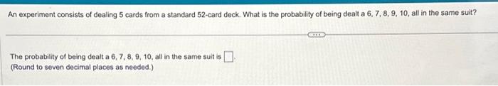Solved An experiment consists of dealing 5 cards from a | Chegg.com