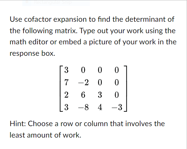 Solved Use cofactor expansion to find the determinant ofthe | Chegg.com