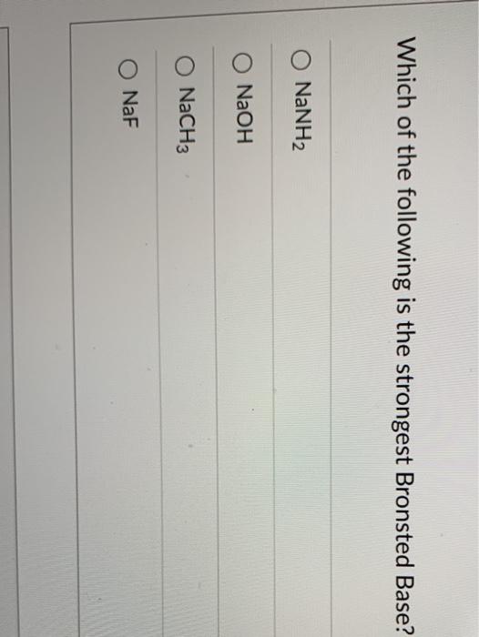 Solved Which of the following is the strongest Bronsted | Chegg.com