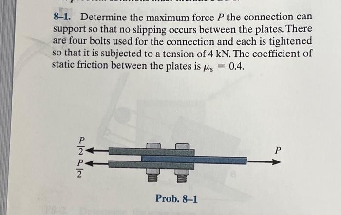 Solved 8-1. Determine the maximum force P the connection can | Chegg.com