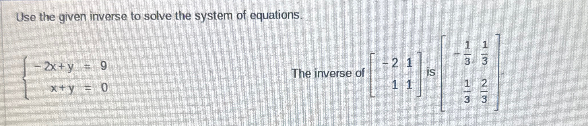 Solved Use the given inverse to solve the system of | Chegg.com