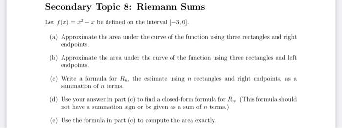 Solved Secondary Topic 8: Riemann Sums Let f(x)=x2−x be | Chegg.com