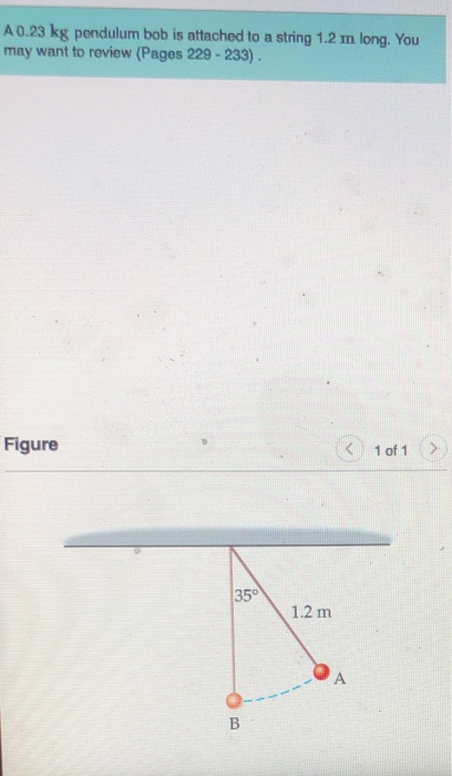 Solved A 0.23 kg pendulum bob is attached to a string 1.2m | Chegg.com