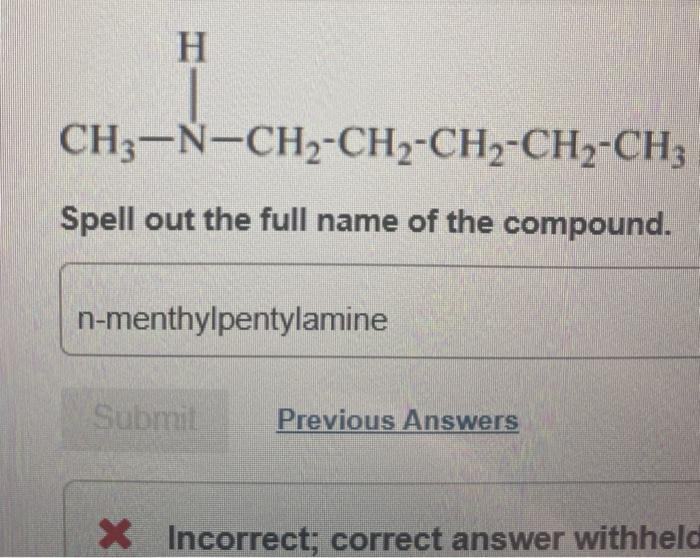 Solved CH3 N-CH2-CH2-CH3 Spell out the full name of the | Chegg.com