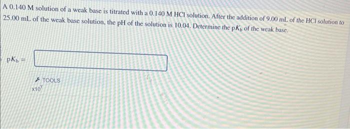 Solved A 0.140M solution of a weak base is titrated with a | Chegg.com