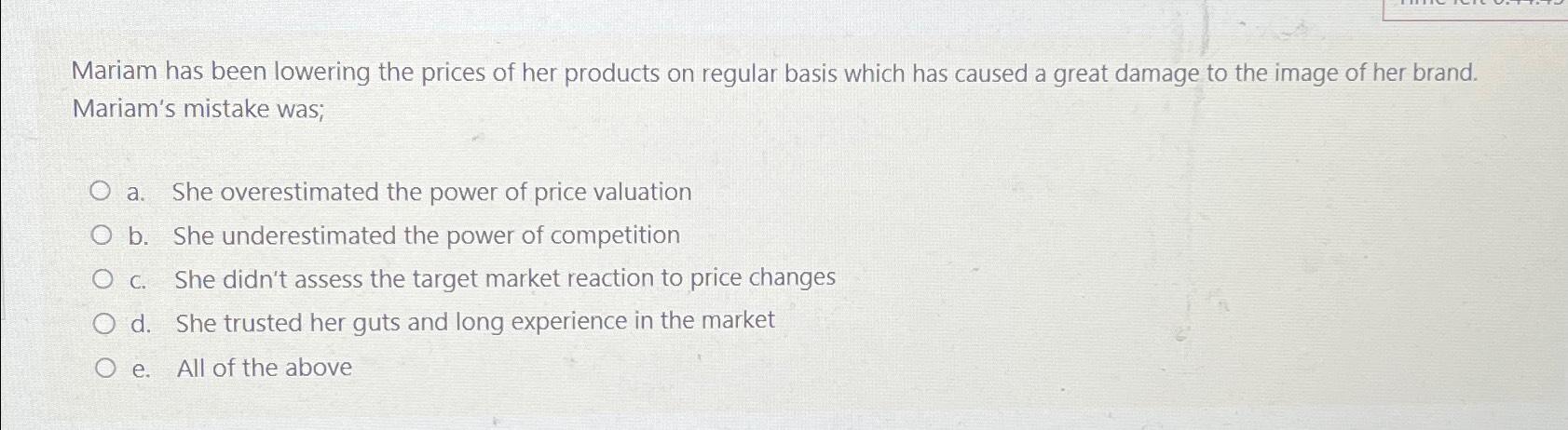 Solved Mariam has been lowering the prices of her products | Chegg.com