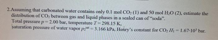 Solved 2. Assuming that carbonated water contains only 0.1 | Chegg.com
