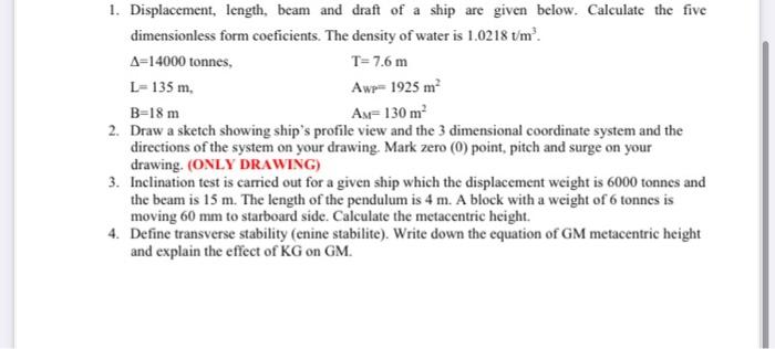 Solved 1. Displacement, length, beam and draft of a ship are | Chegg.com