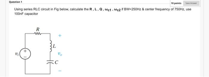 Solved Using series RLC circuit in Fig below, calculate the | Chegg.com