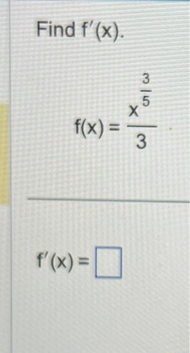 Solved Find f′(x) f(x)=3x53 f′(x)= | Chegg.com