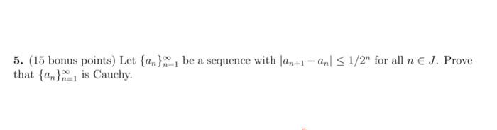 Solved 5. (15 bonus points) Let {an}n=1∞ be a sequence with | Chegg.com