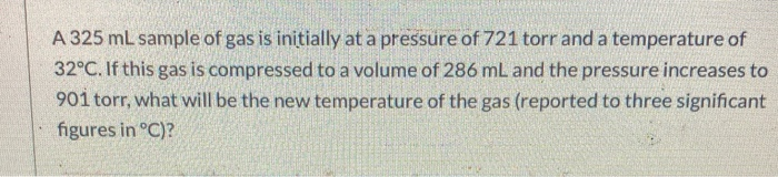 Solved A 325 mL sample of gas is initially at a pressure of | Chegg.com