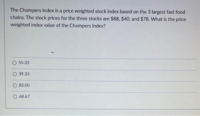 Solved The Chompers Index is a price weighted stock index | Chegg.com