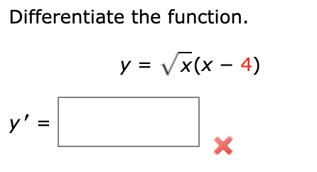 Solved Differentiate the function.y=x2(x-4)y'= | Chegg.com