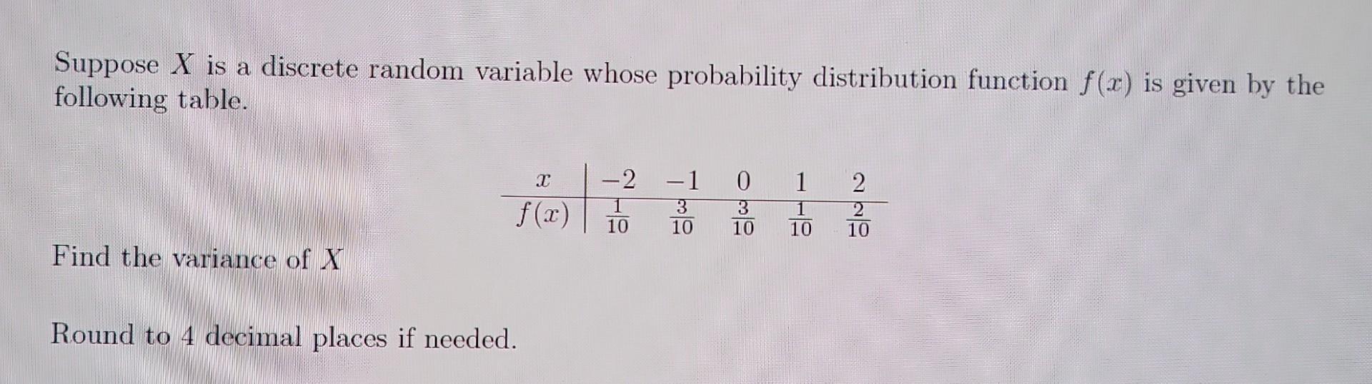 Solved Suppose X Is A Discrete Random Variable Whose