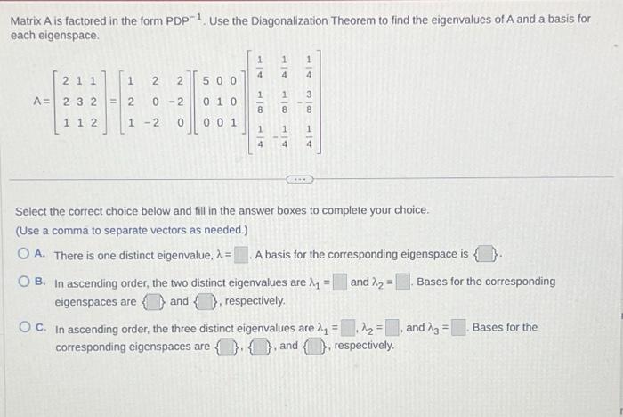 Solved Matrix A is factored in the form PDP −1. Use the | Chegg.com