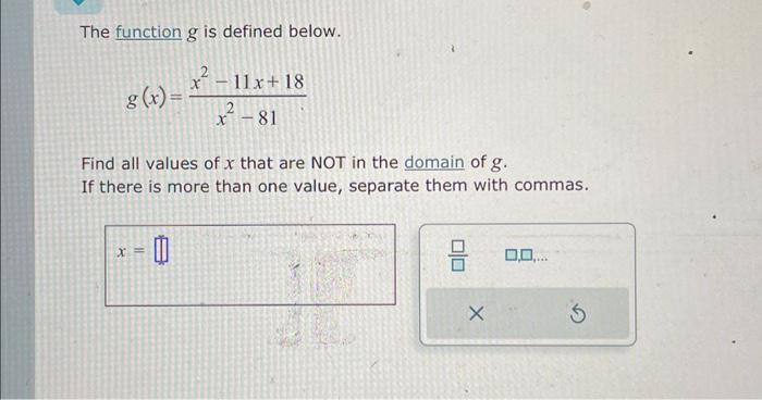 Solved The function g is defined below. g(x)=x2−81x2−11x+18 | Chegg.com