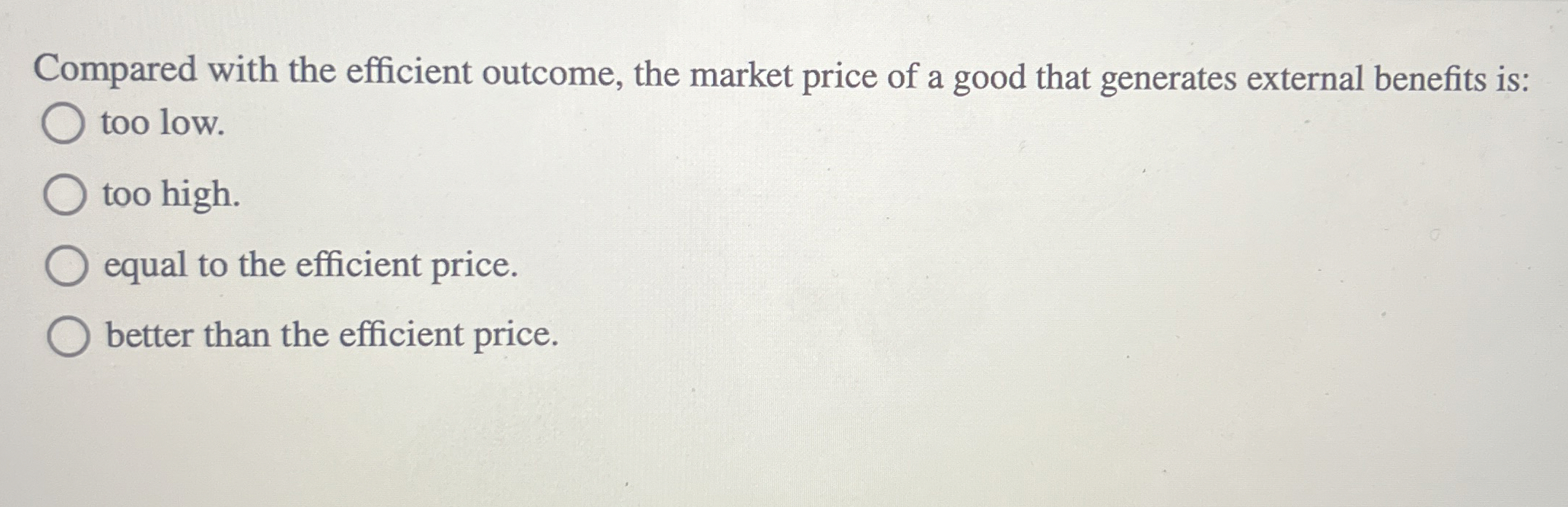 Solved Compared with the efficient outcome, the market price | Chegg.com