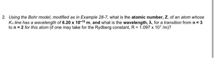 Solved 2. Using the Bohr model, modified as in Example 28-7, | Chegg.com