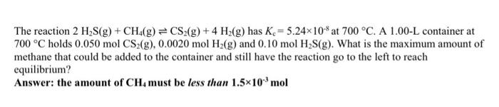 The reaction 2H2 S( g)+CH4( g)⇌CS2( g)+4H2( g) has | Chegg.com