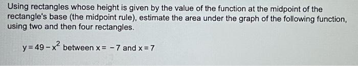 Solved Using rectangles each of whose height is given by the | Chegg.com