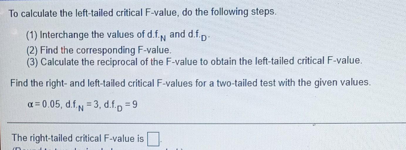 Solved To calculate the left-tailed critical F-value, do the | Chegg.com