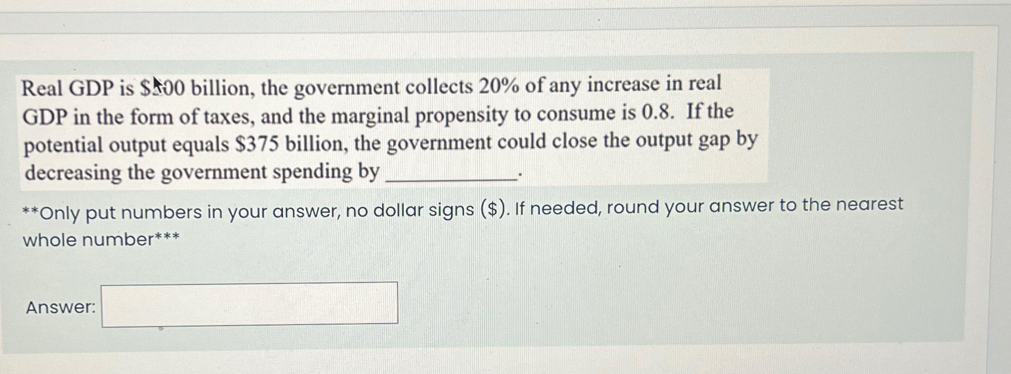 Solved Real GDP is $$00 ﻿billion, the government collects | Chegg.com