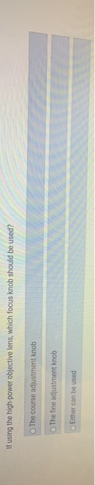 Solved When first locating a specimen under the microscope, | Chegg.com