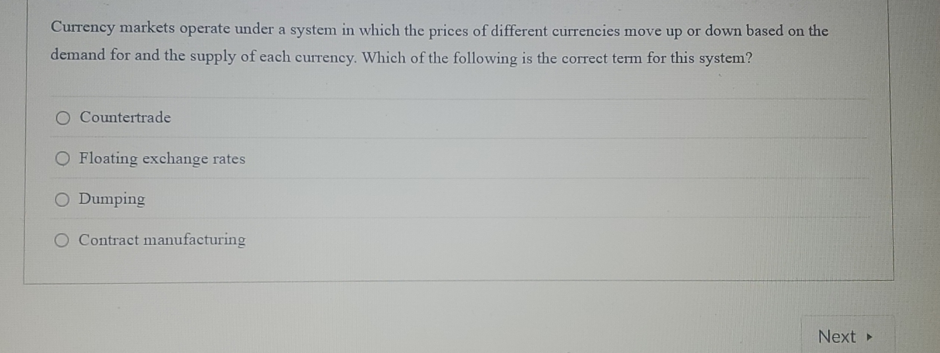 Solved Currency markets operate under a system in which the | Chegg.com