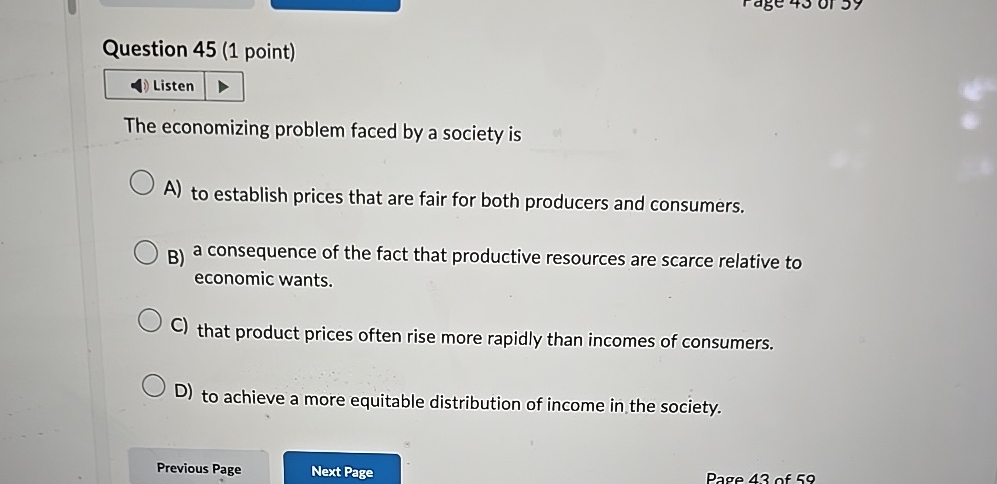 Solved Question 45 (1 ﻿point)ListenThe economizing problem | Chegg.com