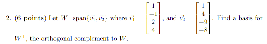 Solved (6 ﻿points) ﻿Let W=span{vec(v1),vec(v2)} ﻿where | Chegg.com