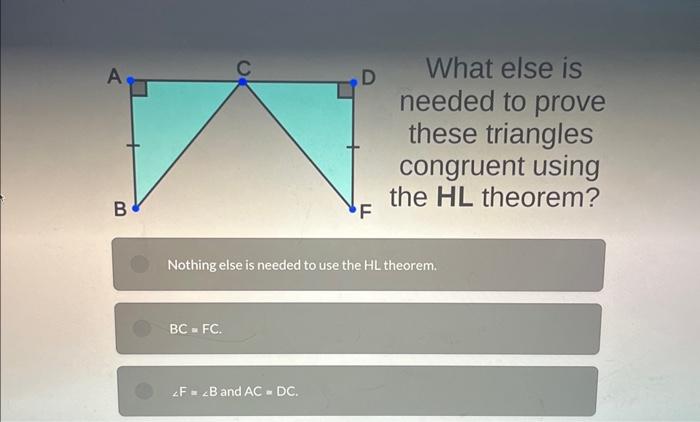 What else is needed to prove these triangles | Chegg.com